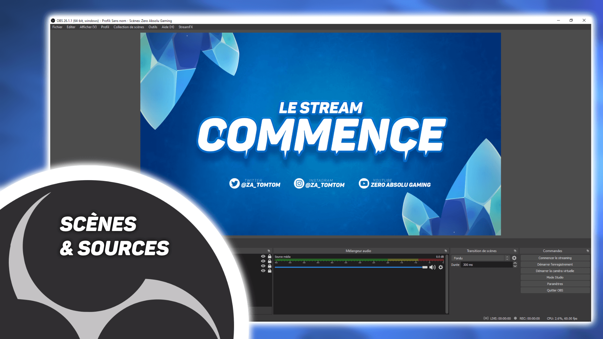 Tutoriel OBS Pour Débutant - Créer une Scène, Ajouter une Webcam ...